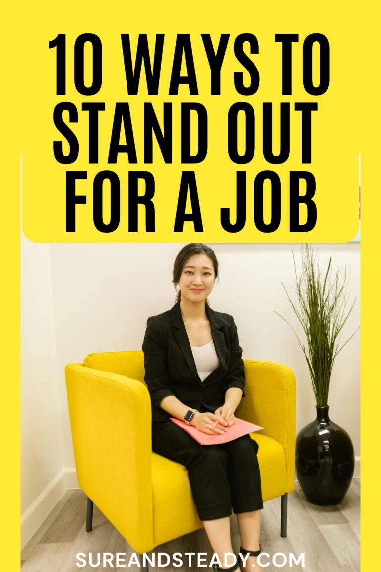 10 Ways To Stand Out For A Job - Sure And Steady
