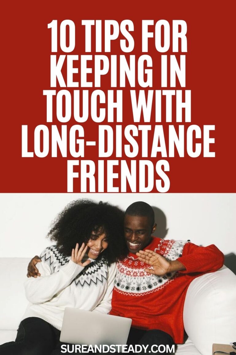 10 Tips for Keeping in Touch with Long-Distance Friends - Sure And Steady