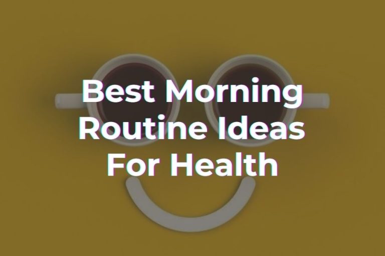 25 Best Morning Routine Ideas For Health - Sure And Steady