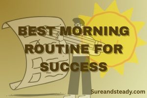 25 Best Morning Routine For Success - Sure And Steady